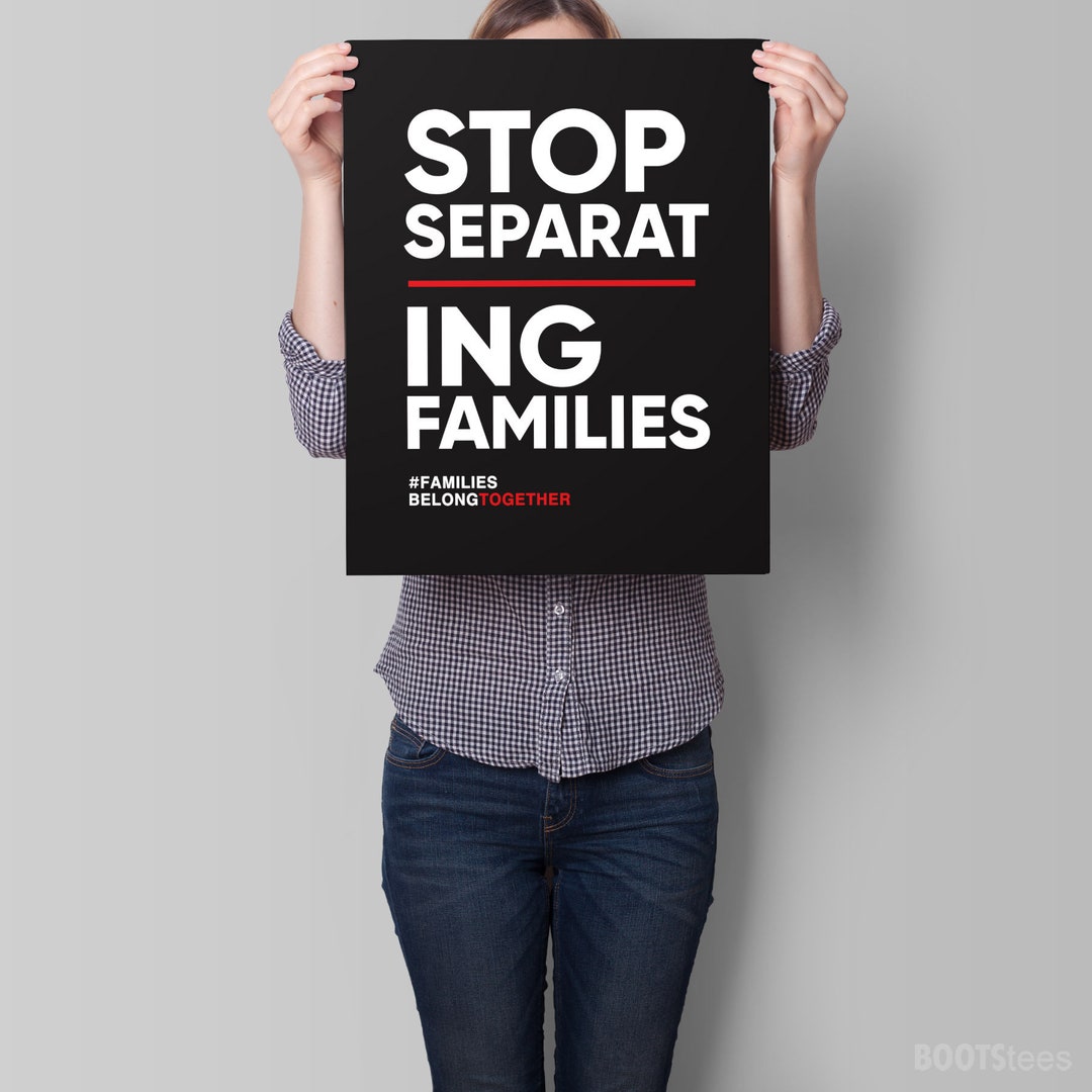Immigration March Poster, Stop Separating, Families Belong Together ...