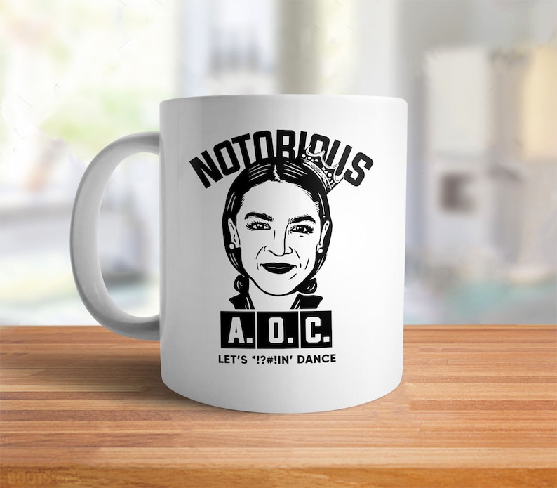 Notorious AOC Mug Alexandria Ocasio Cortez Quote Coffee Mug - Etsy