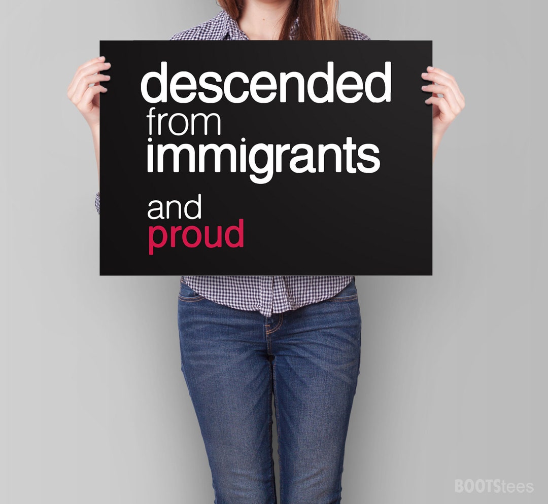 Descended From Immigrants Sign PRINTABLE | Protest Poster, Pro ...