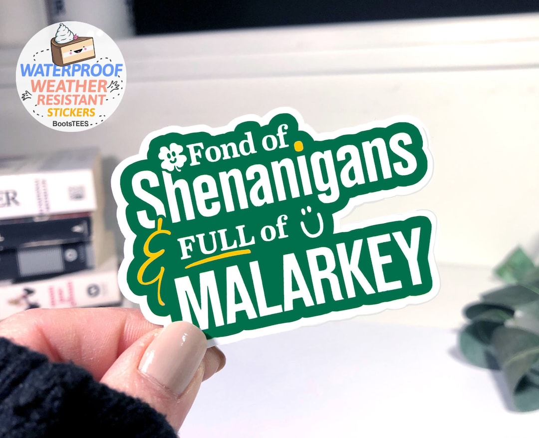 Shenanigans and Malarkey Sticker, WATERPROOF Funny St Patricks Day ...