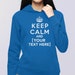 Custom Clothing Custom Keep Calm Shirt Keep Calm Hoodie - Etsy