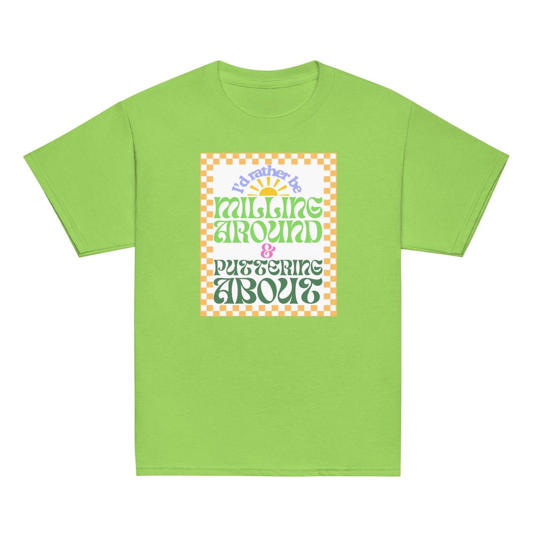 Milling Around and Puttering About Youth Classic Tee - Etsy