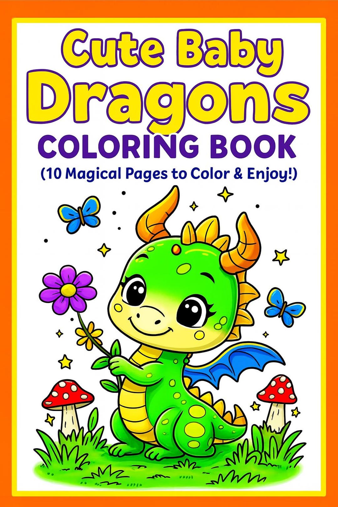 Cute Baby Dragons Coloring Pages – 10 Magical Printable Sheets for Kids ...