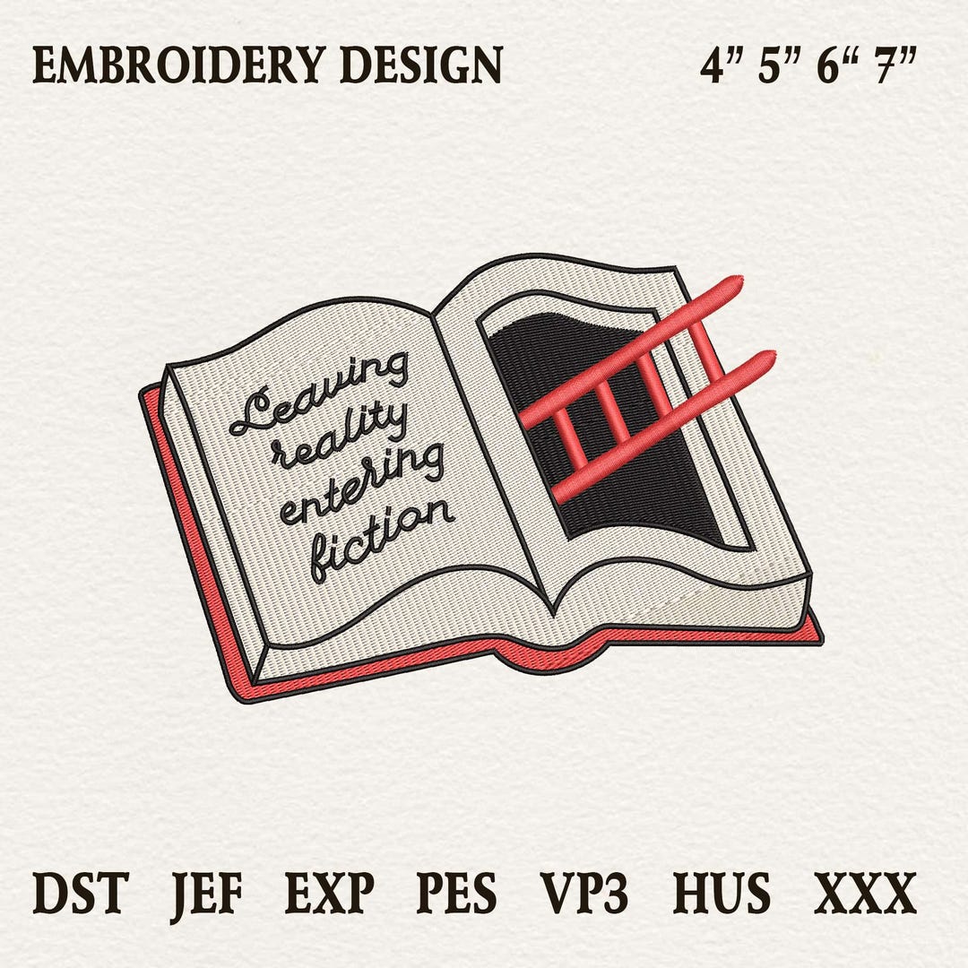 Leaving Reality Entering Fiction Embroidery Design, Book Lover Machine ...