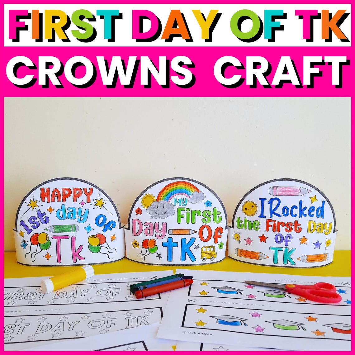 First Day of TK Crowns Printables Craft, Happy First Day of School Hat ...