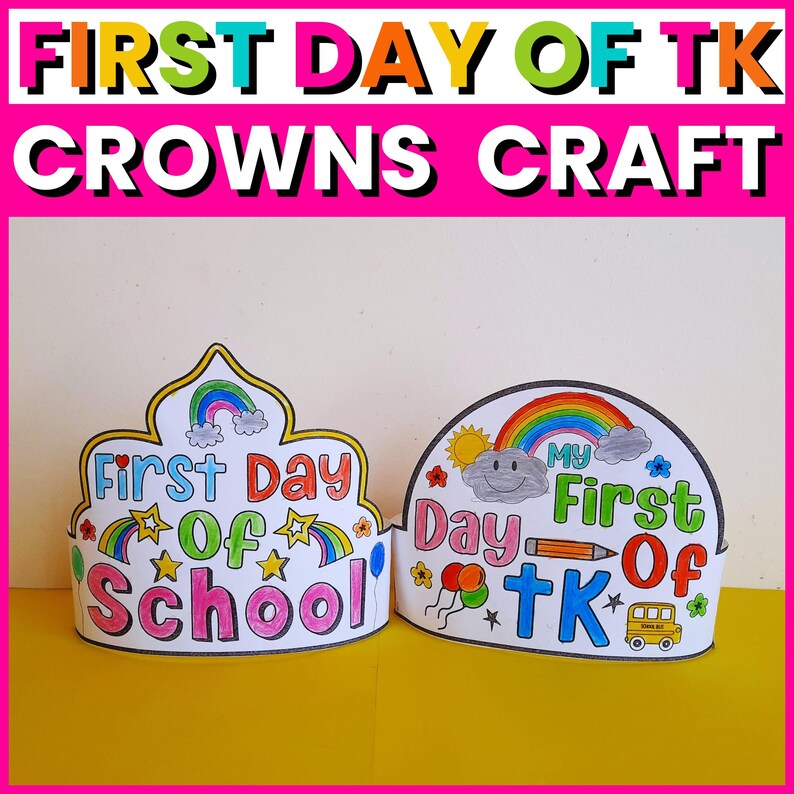 First Day of TK Crowns Printables Craft, Happy First Day of School Hat ...