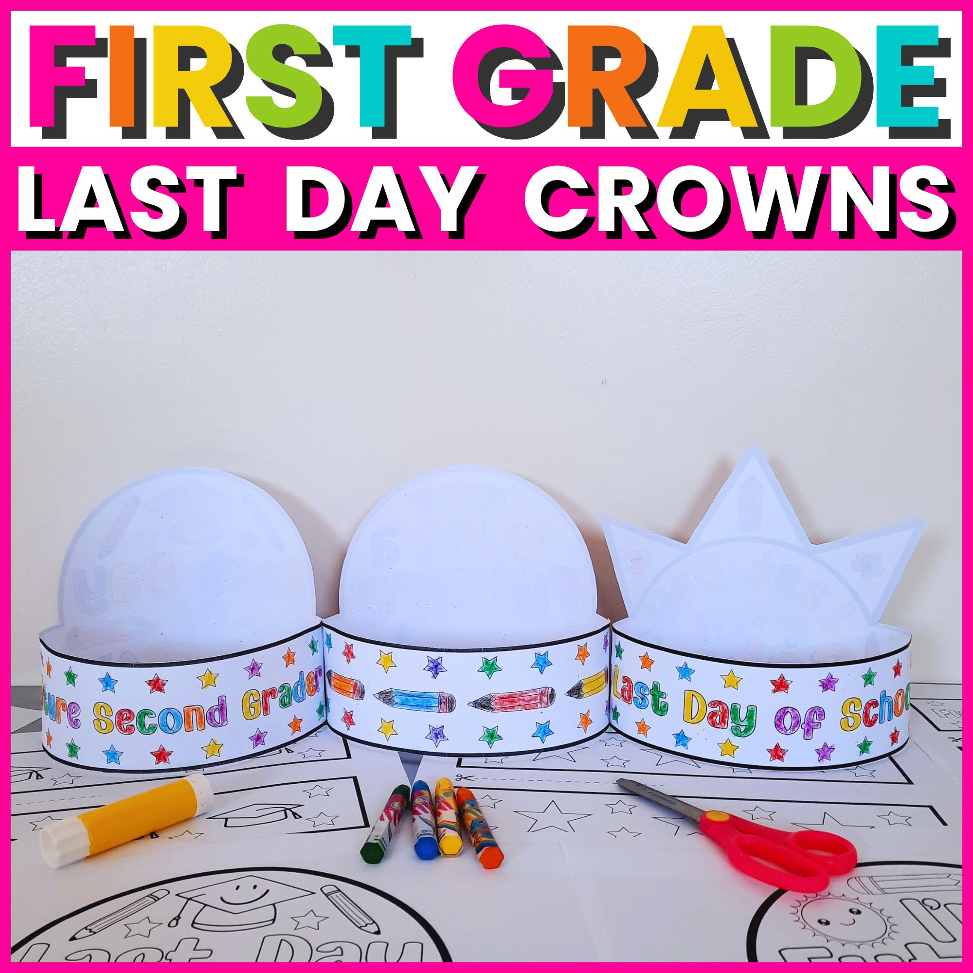 Last Day of First Grade Crown Craft, Last Day of School Hat Headbands ...