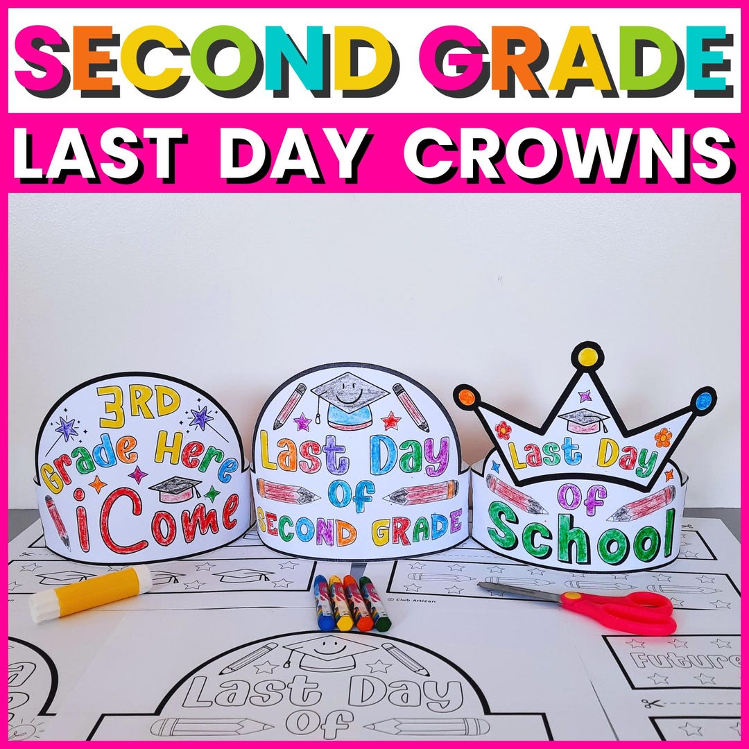 Last Day of Second Grade Crowns Hats Paper Headbands Craft | Last Day ...
