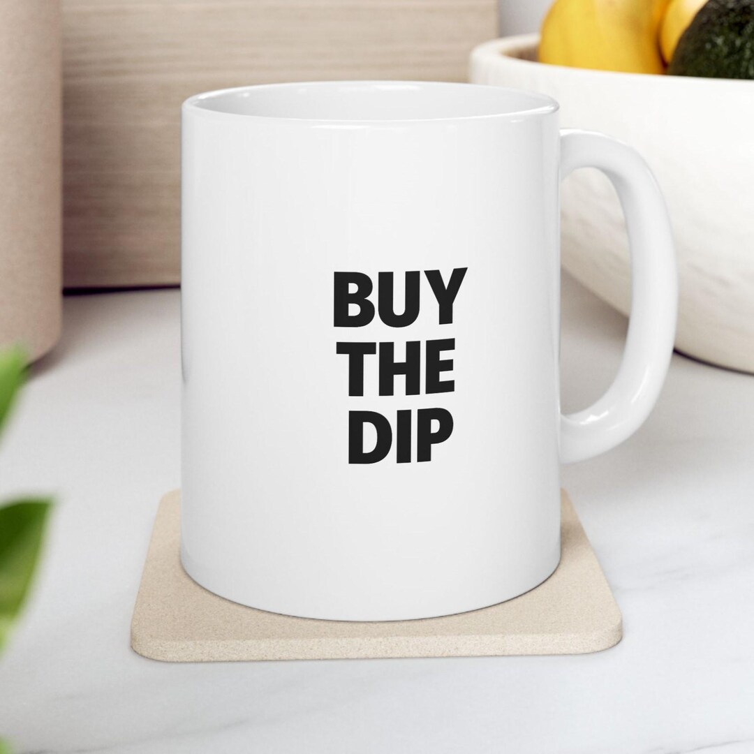 Buy the Dip Mug Funny Stock Market Coffee Cup for Traders, Investors ...