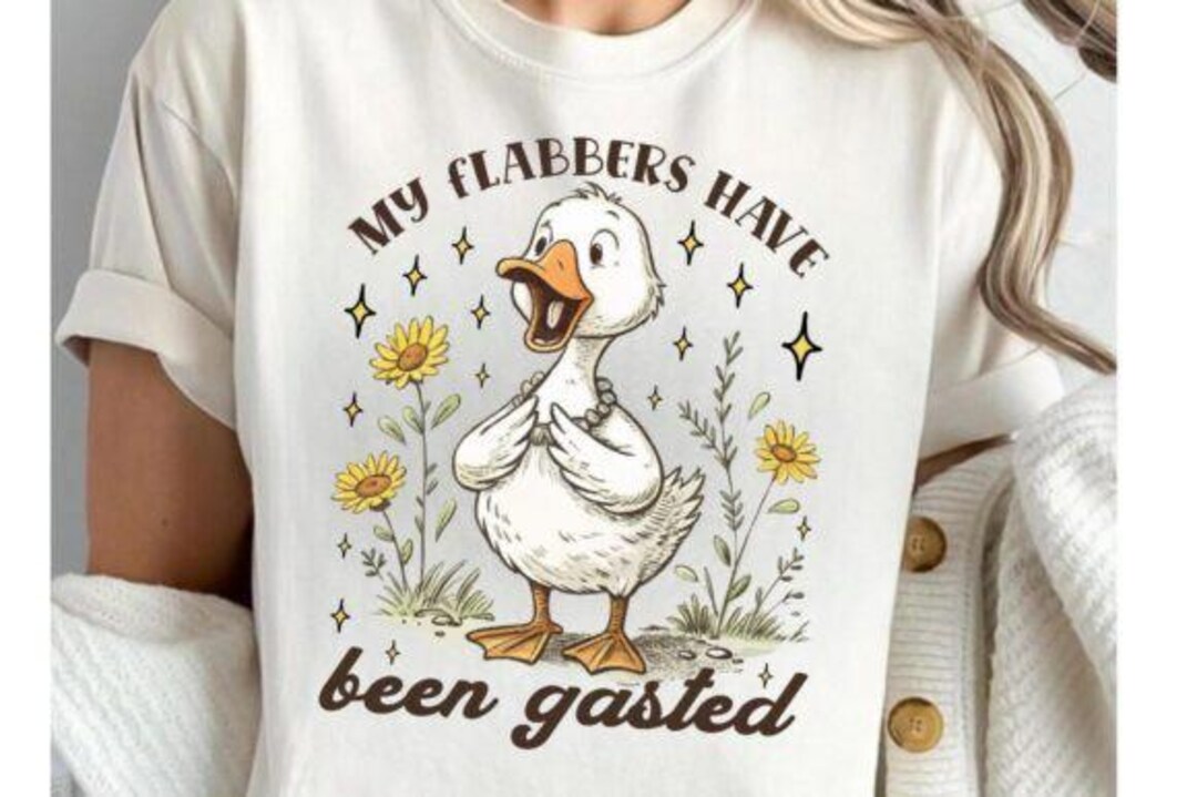 My Flabbers Have Been Gasted PNG, Sarcastic Goose Humor , Gag Gift Rude ...