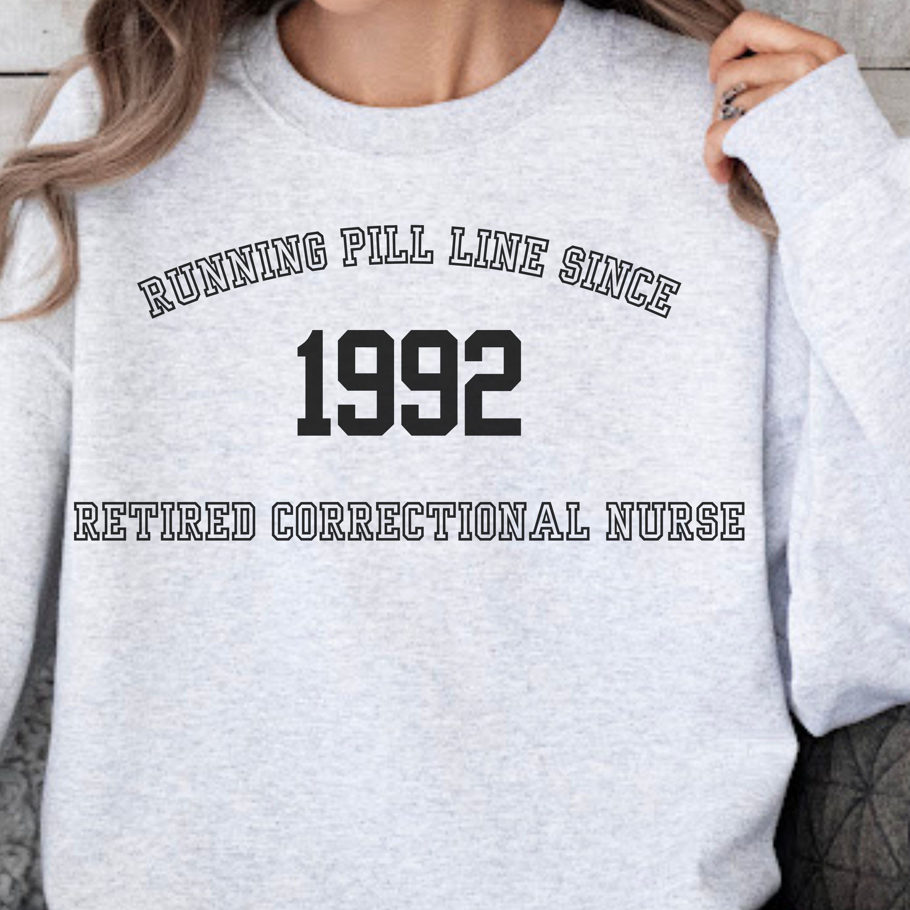 Personalized Pill Line Retired Correctional Nurse Crewneck Sweatshirt ...