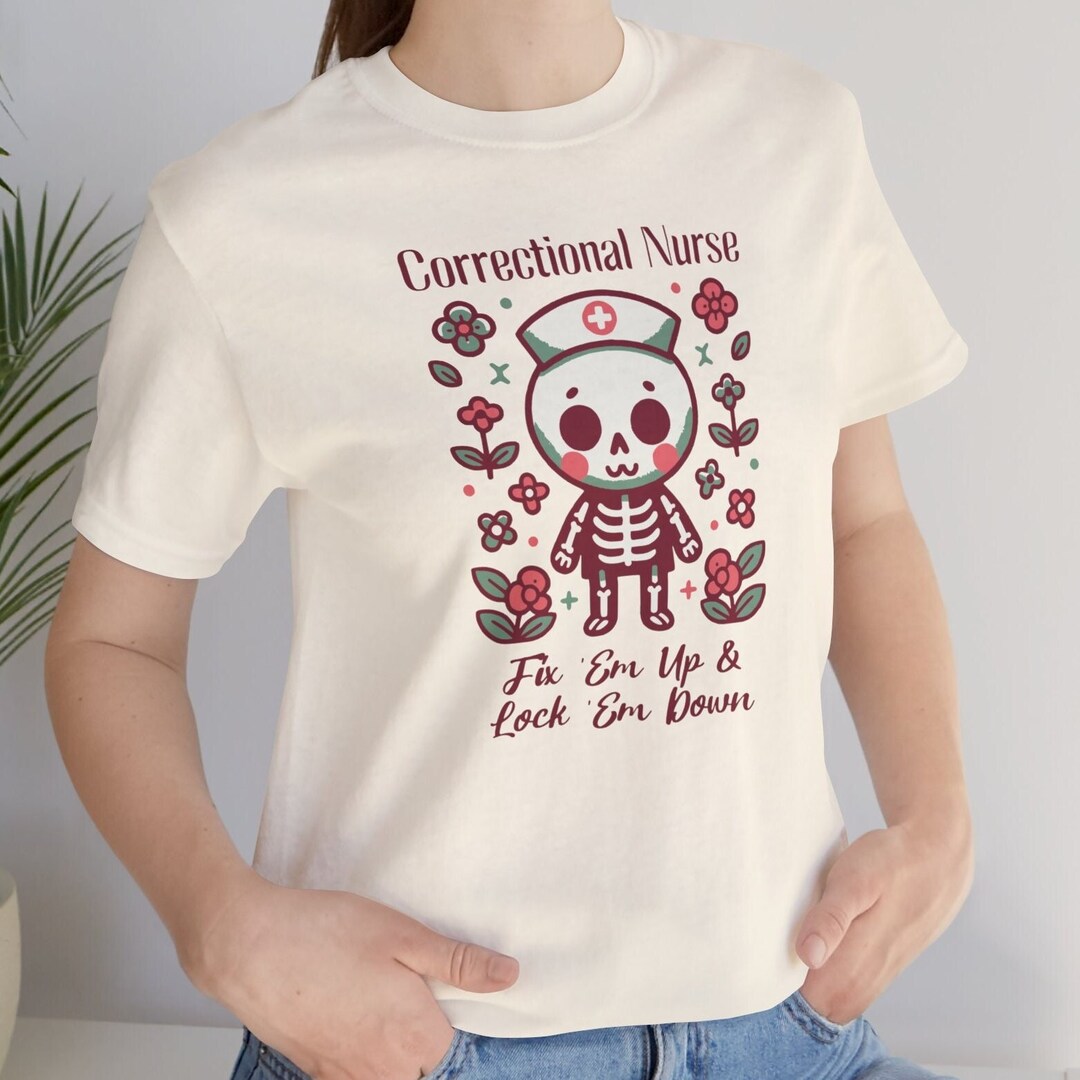 Skeleton Correctional Nurse Tshirt Unisex Corrections Medical Prison Shirt Custody Jailer Guard ...