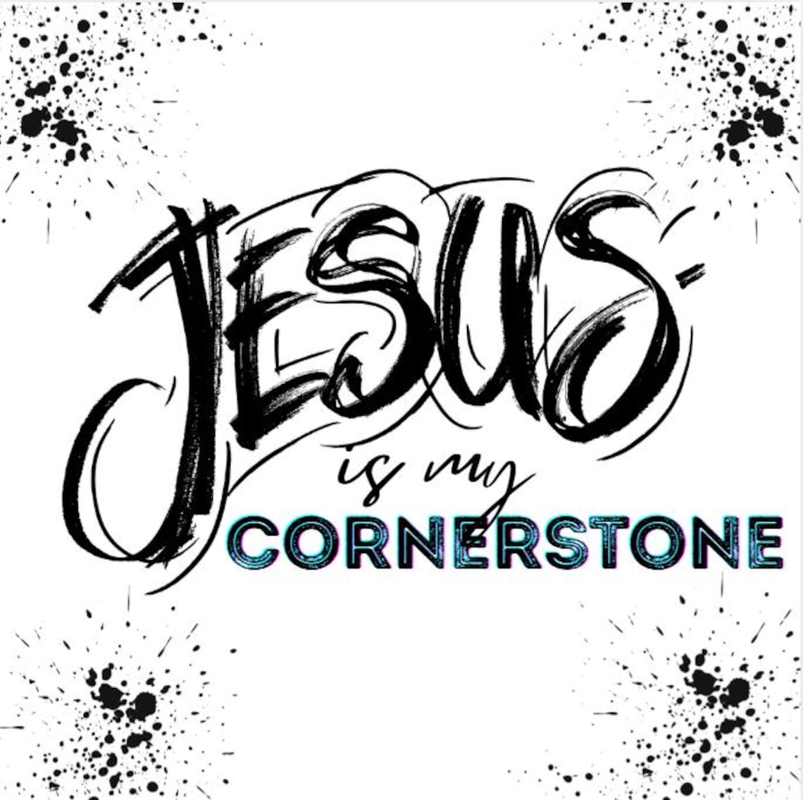 Jesus is My Cornerstone PNG: Printable Christian Art (digital Download ...