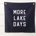 More Lake Days Wall Flag Tapestry, Lake House Wall Decor, Linen Banner ...