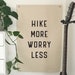 Hike More Worry Less Hanging Canvas Banner, Large Wall Flag Sign, Over ...