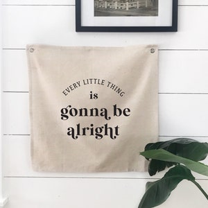 Every Little Thing is Gonna Be Alright Linen Banner, Boho Tapestry Flag ...
