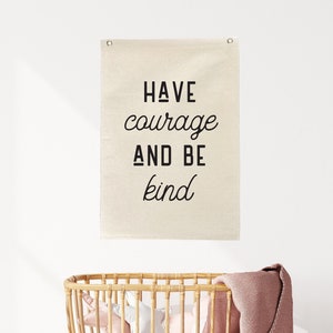 Have Courage and Be Kind Wall Flag, Nursery Wall Decor, Wall Art ...