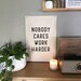 Nobody Cares Work Harder Hanging Canvas Banner, Large Wall Flag ...