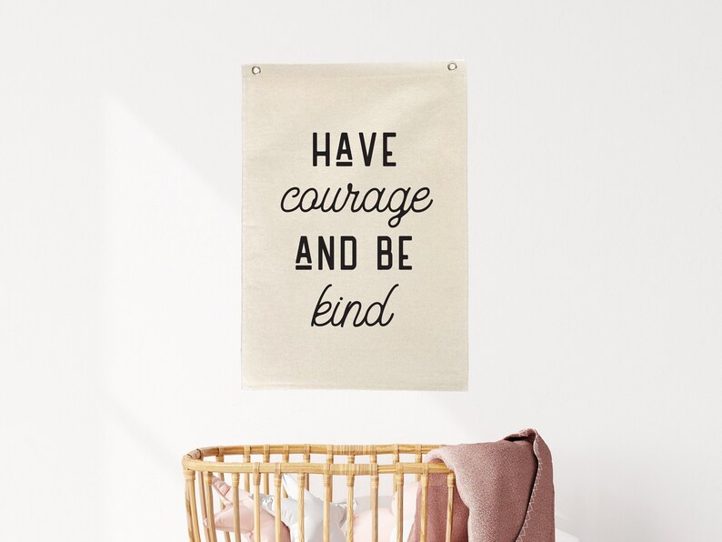 Have Courage and Be Kind Wall Flag, Nursery Wall Decor, Wall Art ...