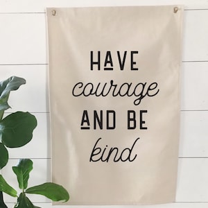 Have Courage and Be Kind Wall Flag, Nursery Wall Decor, Wall Art ...