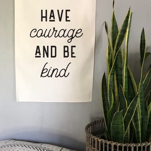 Have Courage and Be Kind Wall Flag, Nursery Wall Decor, Wall Art ...