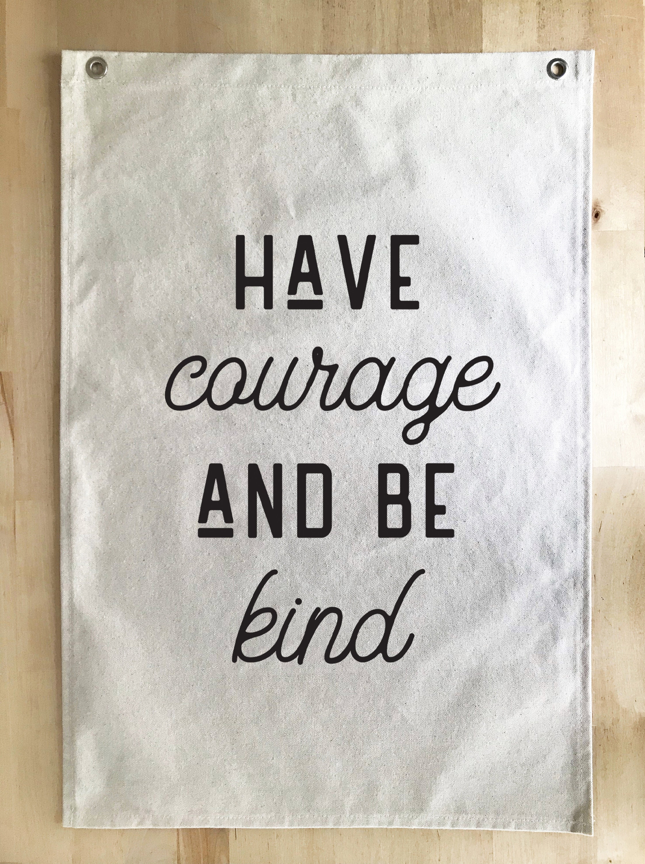Have Courage and Be Kind Wall Flag, Nursery Wall Decor, Wall Art ...