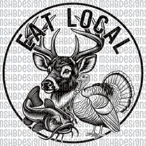 Eat Local SVG PNG | Hunting & Fishing Cut File With Deer, Turkey and ...