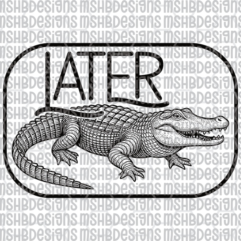 Later Gator SVG PNG – Funny Alligator Patch Design for Hats, Laser ...