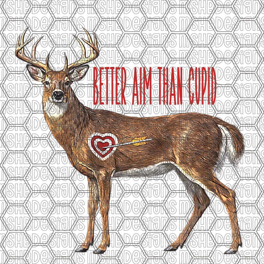 Better Aim Than Cupid Deer PNG | Funny Valentine Hunting Buck Design ...