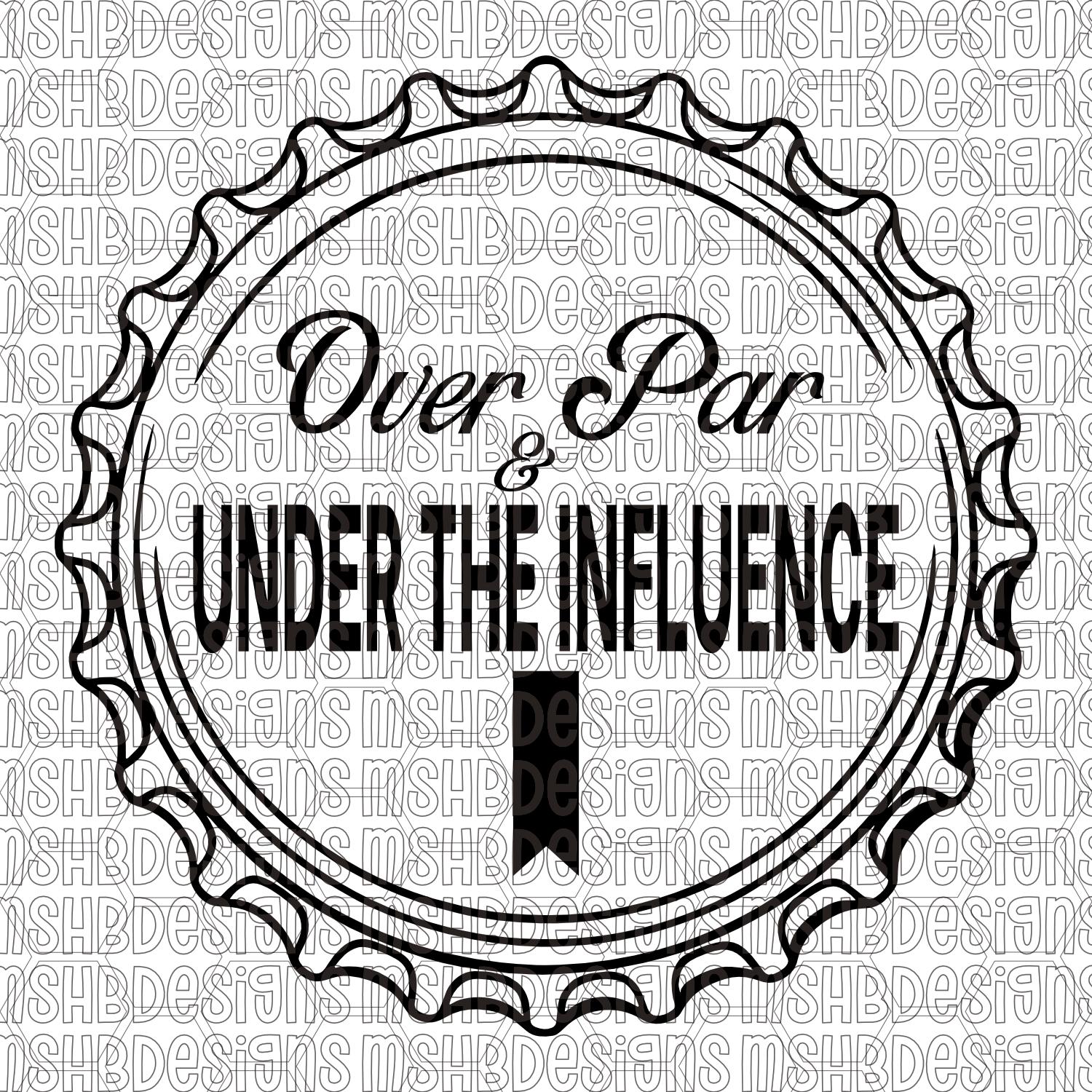 Over Par and Under the Influence SVG Png Dxf Eps Pdf – Funny Golf ...