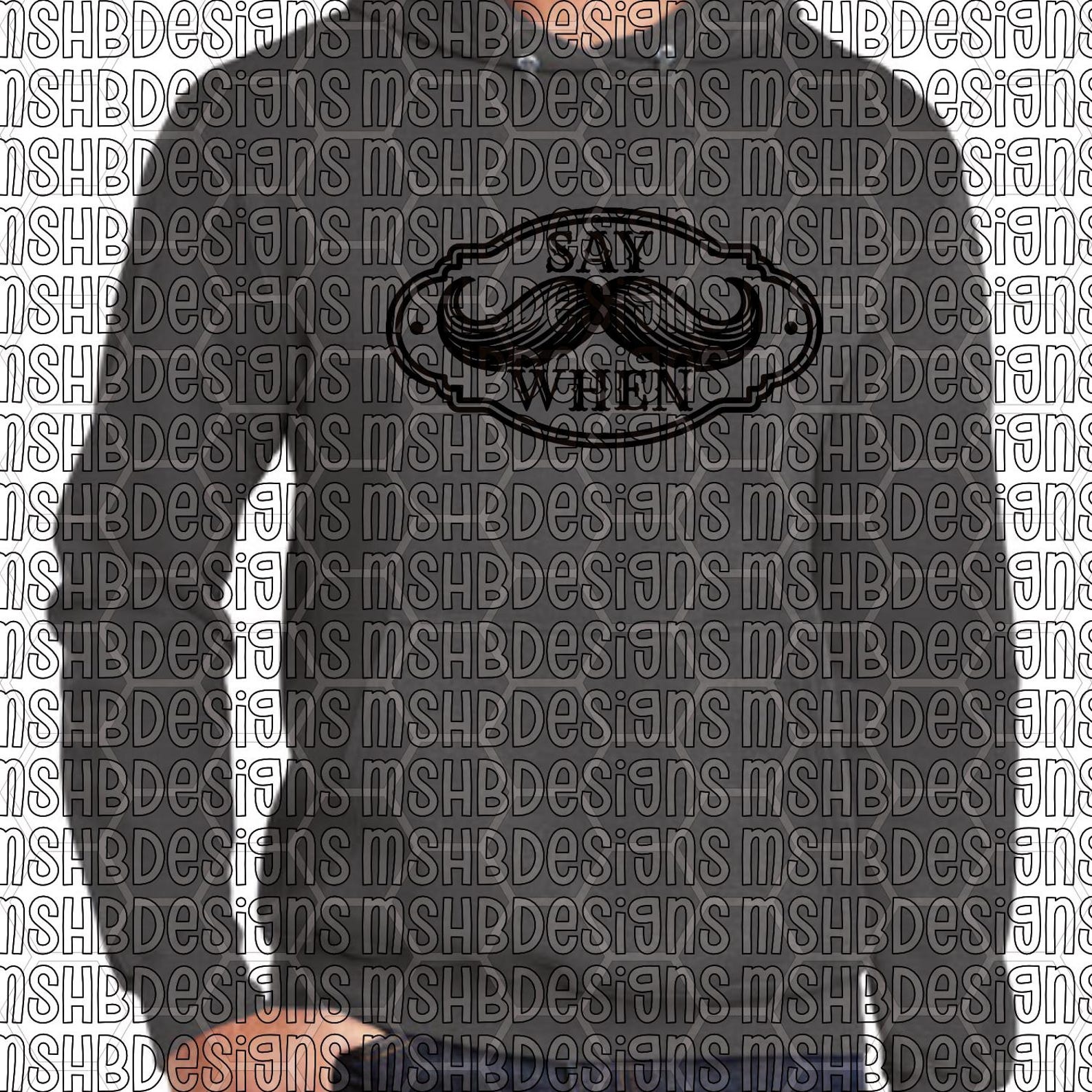 Say When SVG | Western Mustache Patch Design | Digital File for Laser ...