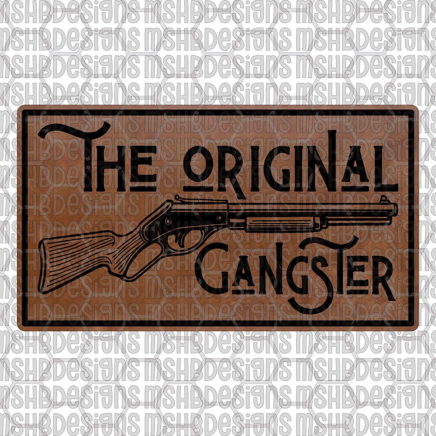 The Original Gangster SVG Png Pdf Eps Dxf | BB Gun Rifle Design | Funny ...