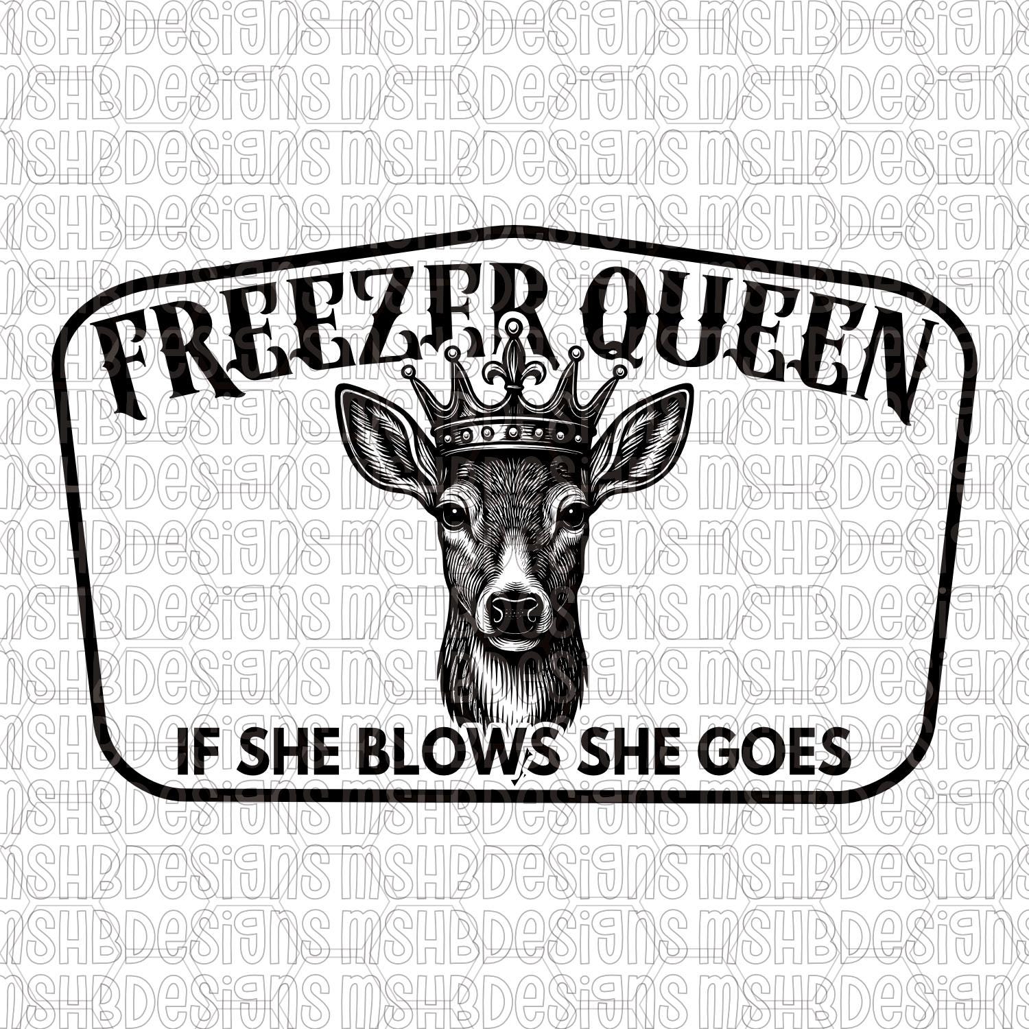 Freezer Queen SVG PNG Pdf PDF | Funny Deer Hunting Patch File | If She ...