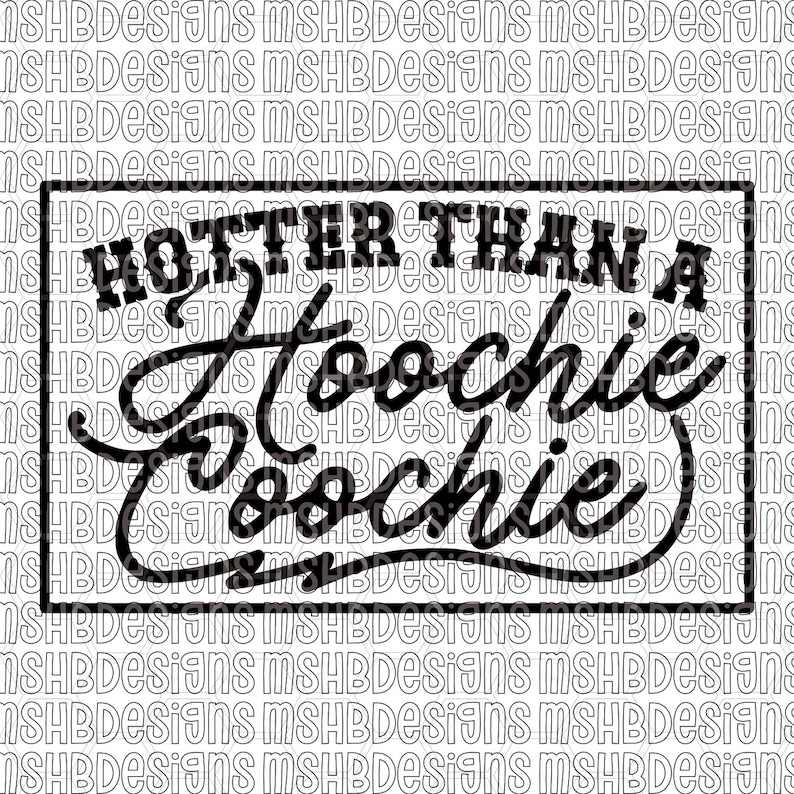 Hotter Than a Hoochie Coochie SVG PNG – Funny Country Hat Patch Design ...