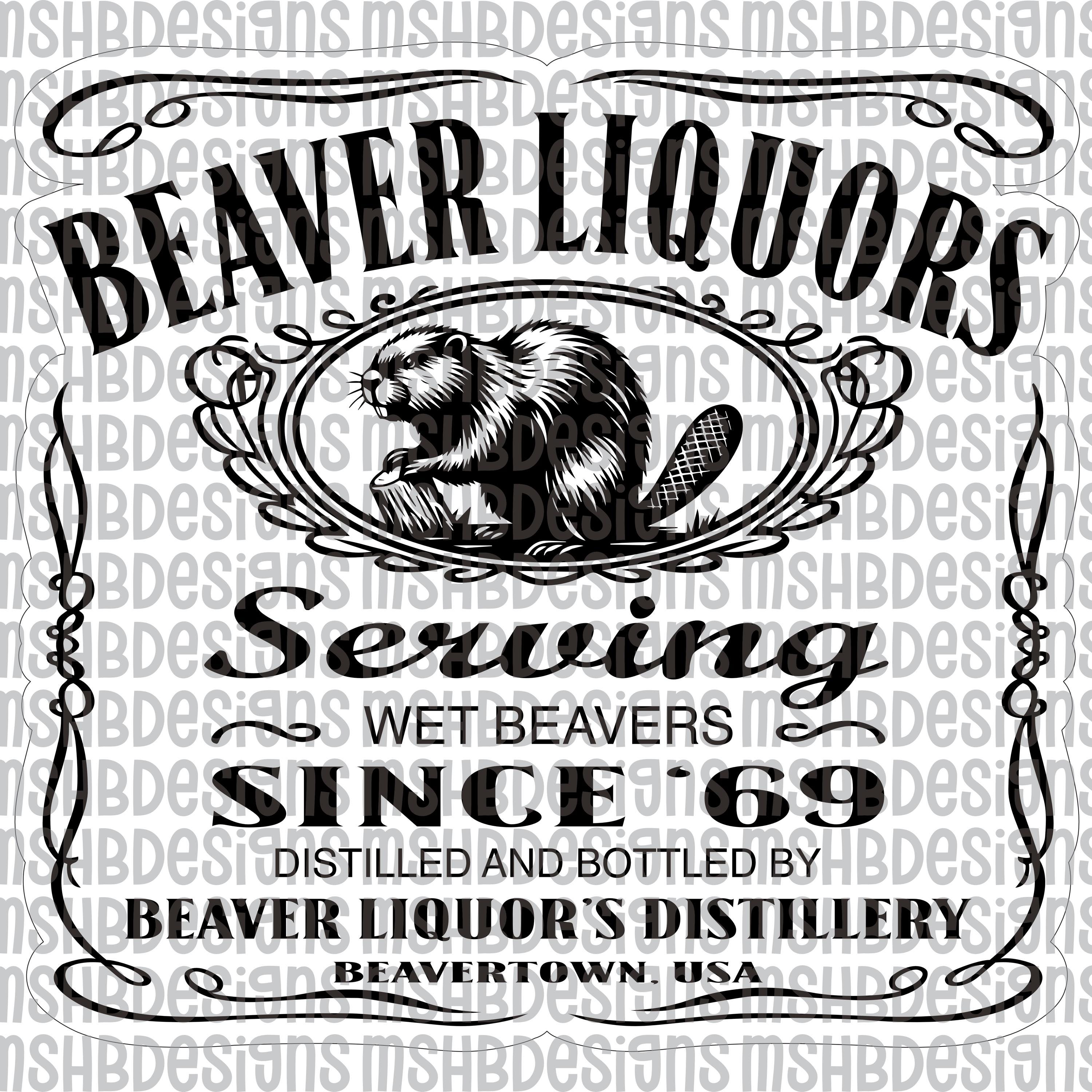 Beaver Liquors SVG | Serving Wet Beavers Since ’69 | Funny Distillery ...
