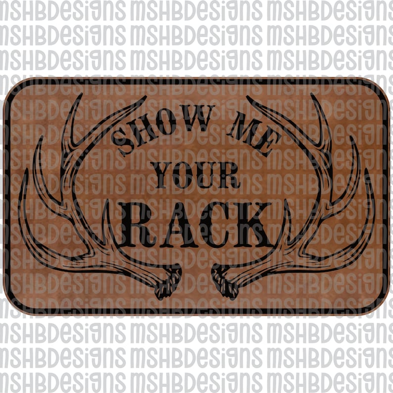 Show Me Your Rack SVG | Funny Deer Hunting Antlers Cut File | Redneck ...