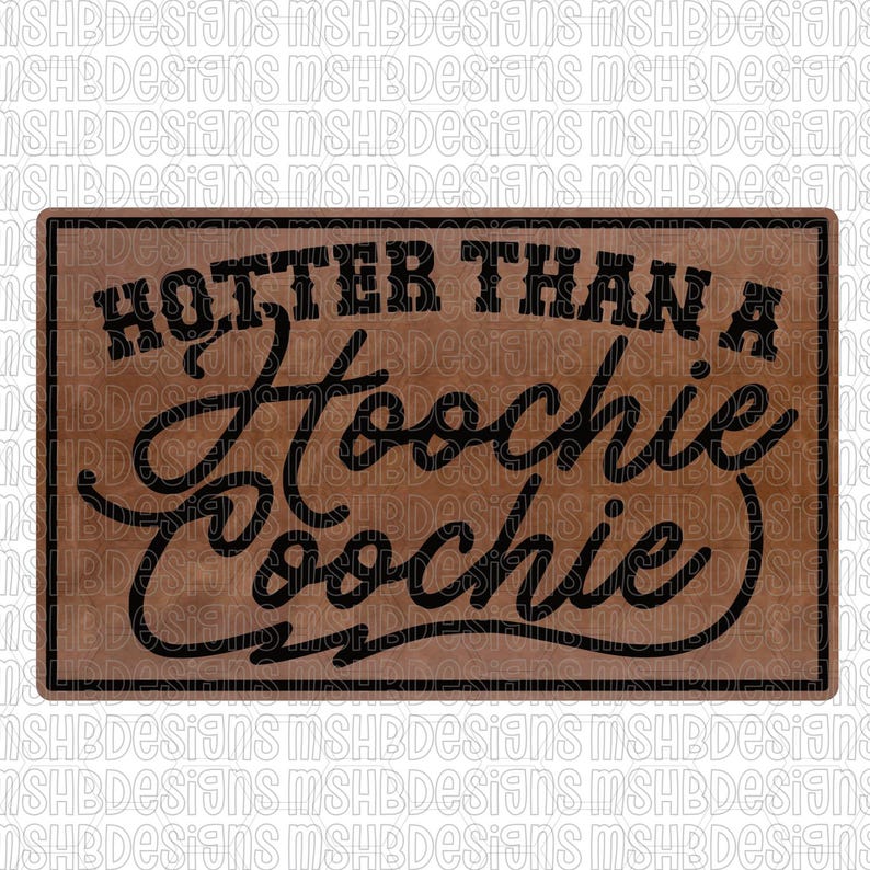 Hotter Than a Hoochie Coochie SVG PNG – Funny Country Hat Patch Design ...