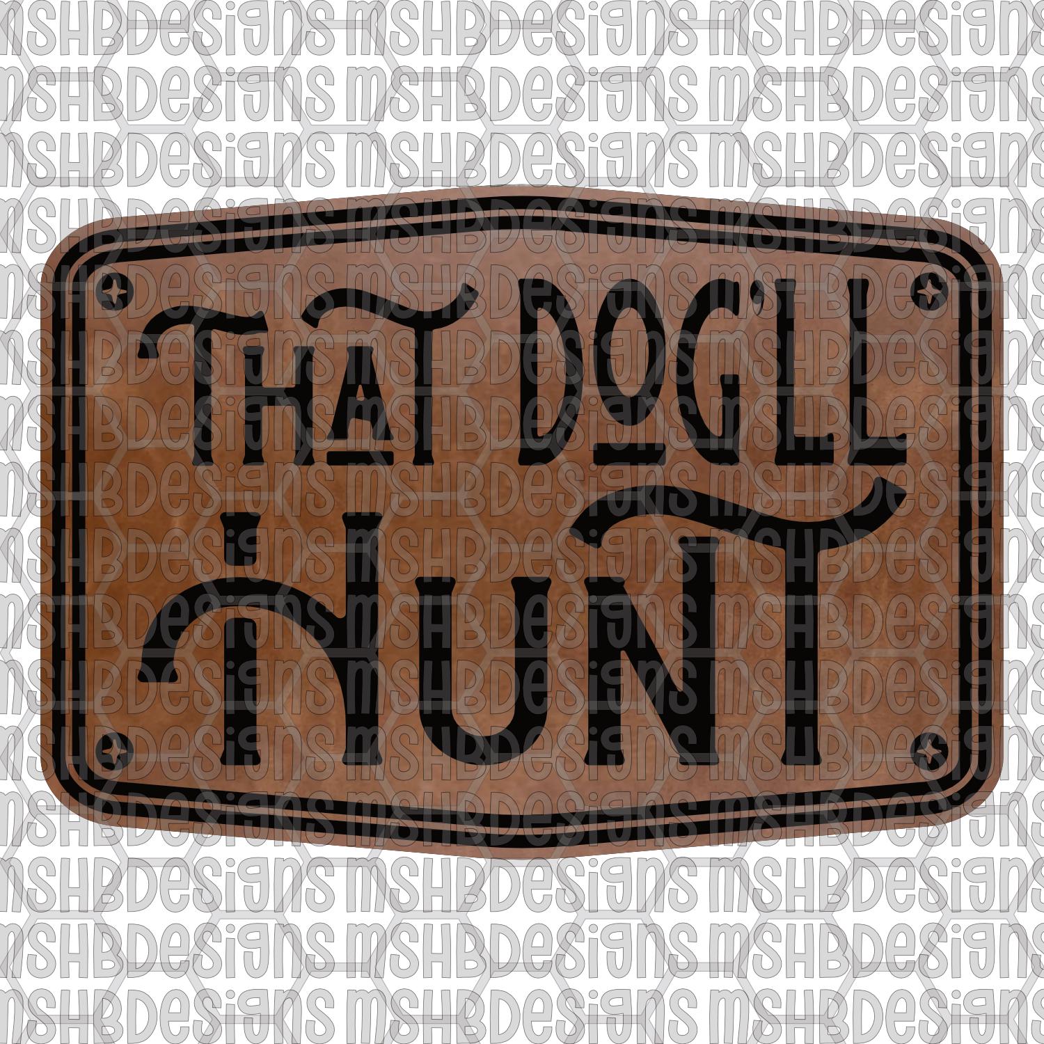 That Dog’ll Hunt SVG PNG Dxf Epspdf | Southern Saying Laser Engraving ...