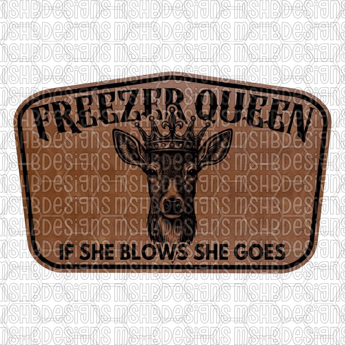 Freezer Queen SVG PNG Pdf PDF | Funny Deer Hunting Patch File | If She ...
