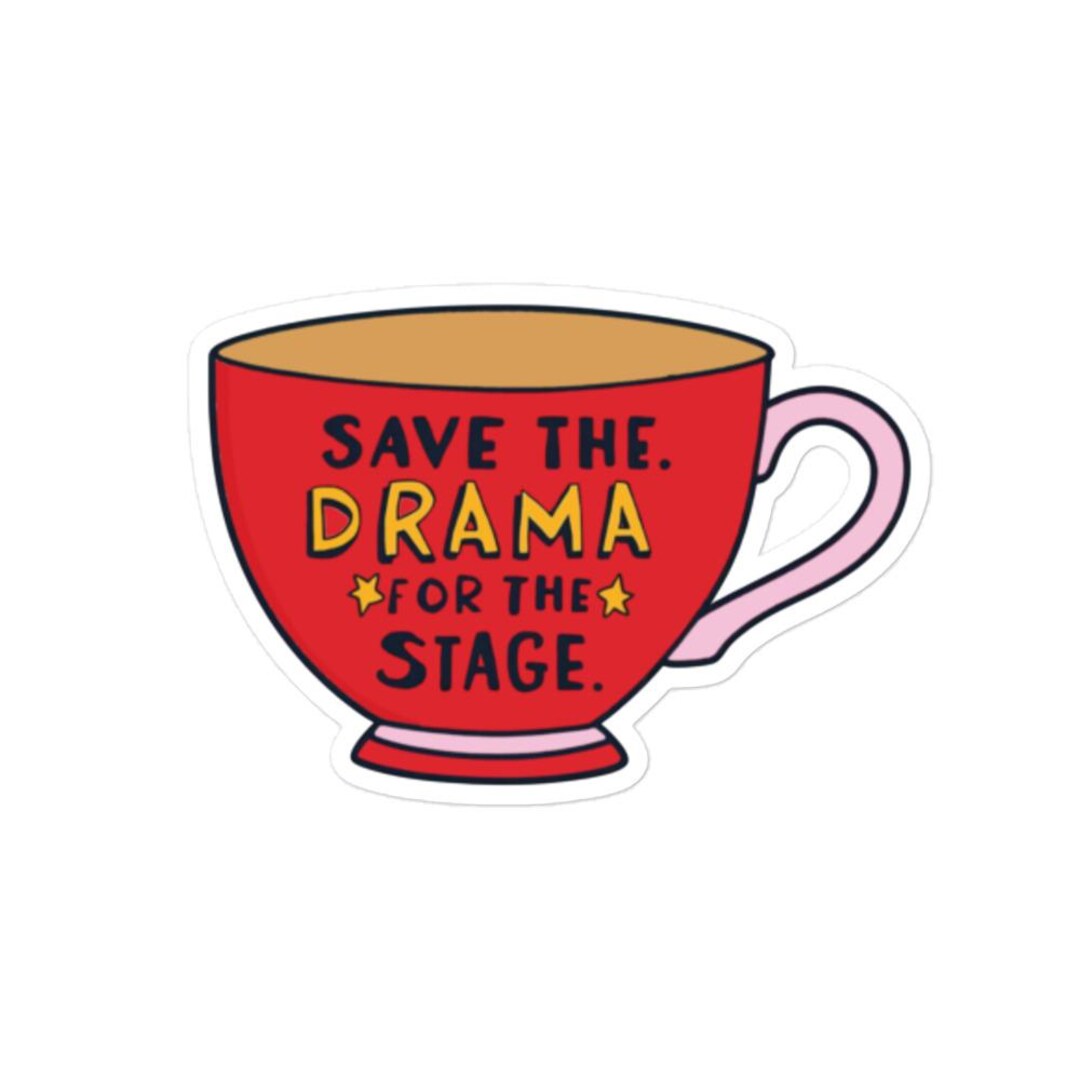 Save the Drama for the Stage Teacup Sticker - Etsy
