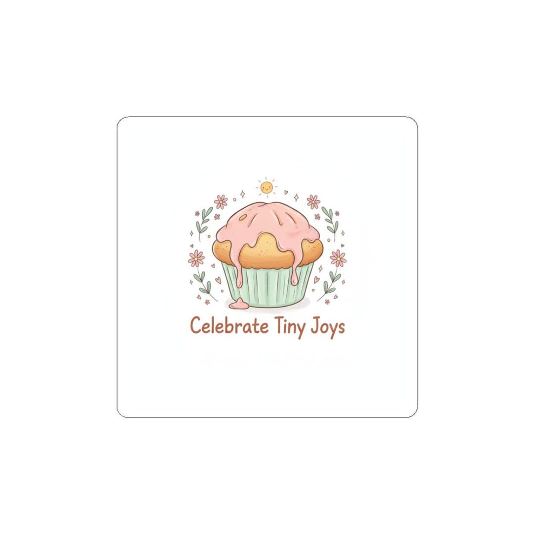 Celebrate Tiny Joys Sticker | Micro Joy Art, Tiny Pleasures ...