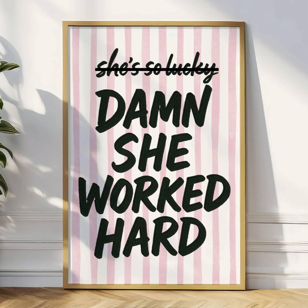 Damn She Worked Hard Printable – Motivational Feminist Wall Art ...