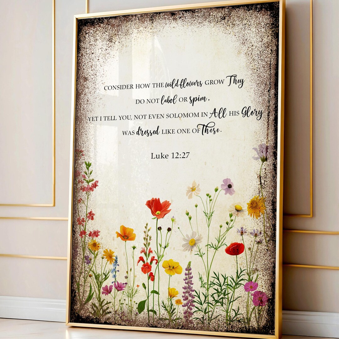 Consider How the Wildflowers Grow Luke 12:27, Christian Bible Verse ...