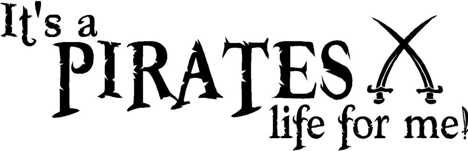 Its a pirates life for me...vinyl lettering | Etsy
