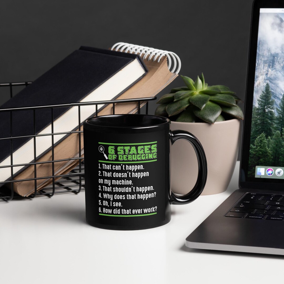6 Stages of Debugging Mug - Etsy