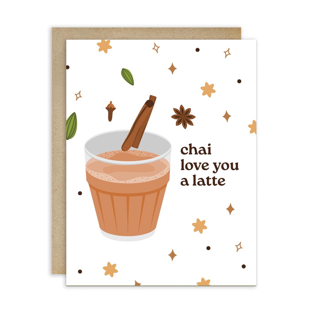 Chai Love Card | Funny Tea Latte Greeting Drinks Indian Food Spice Pun ...