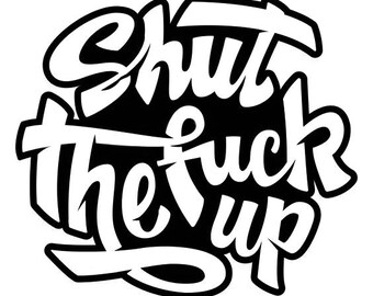 Set of 10 Shut the Fuck up Stickers - Etsy