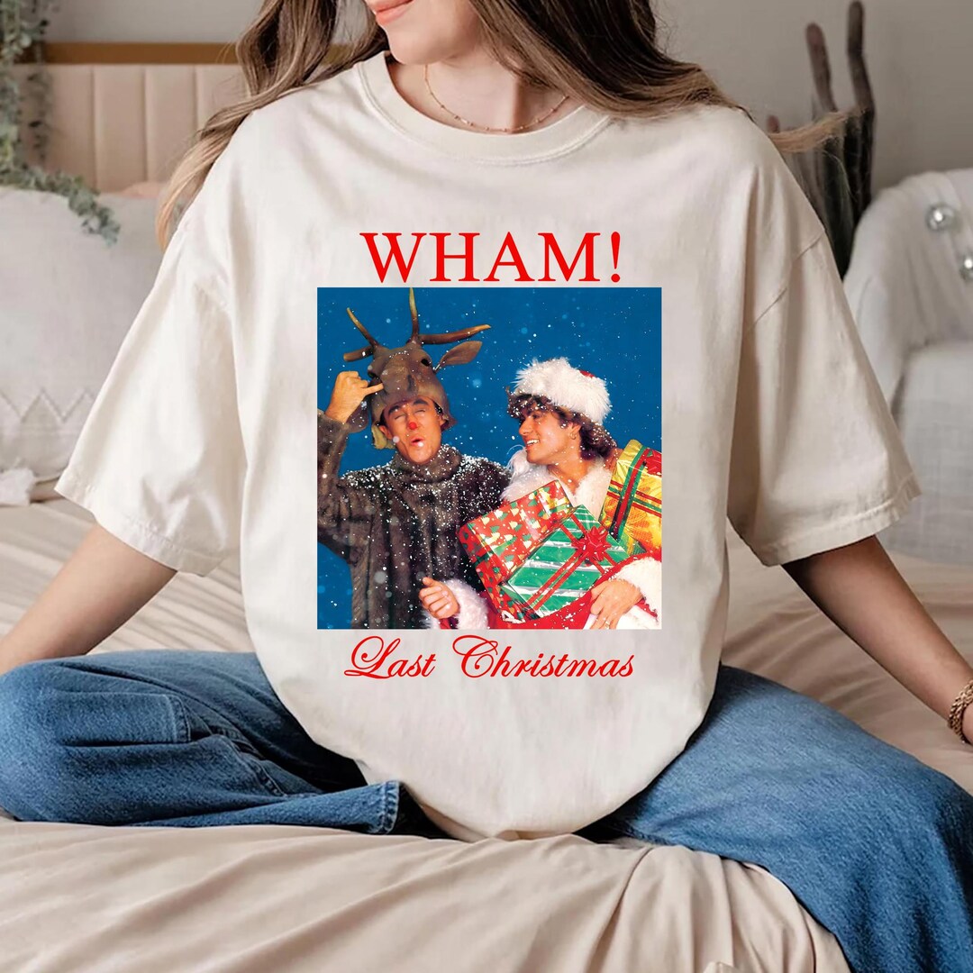 Wham Last Christmas Shirt, Wham Cool Funny Shirt Men Women Hoodie ...