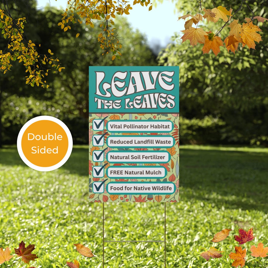 Leave the Leaves Yard Sign, Wildlife Habitat and Pollinator Garden Lawn ...