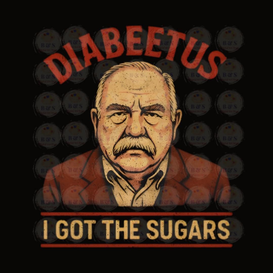 Diabeetus Meme PNG | I Got the Sugar Funny Quote | 3375x3375 Digital ...